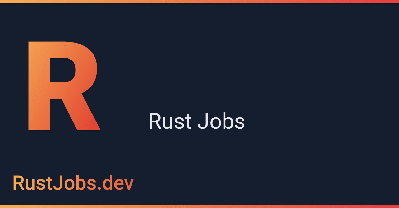 Rust Jobs | RustJobs.dev Rust Jobs | RustJobs.dev